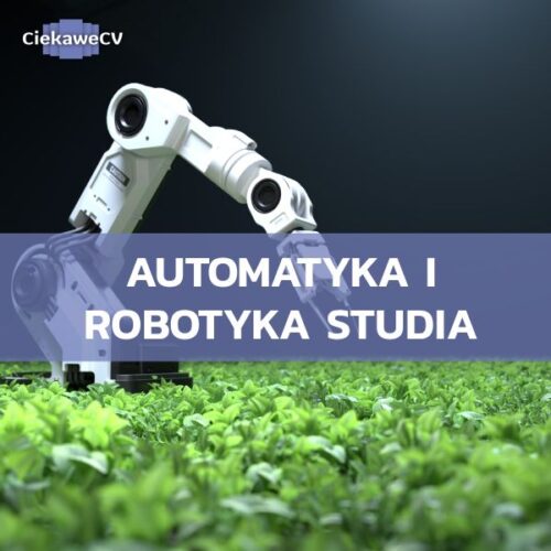 Automatyka i robotyka - studia dopasowane do naszych czasów