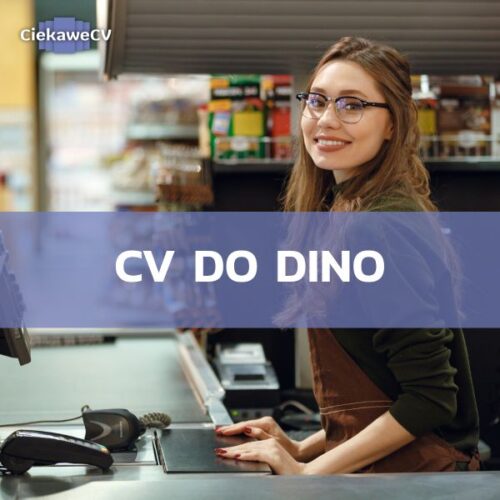 Napisz skuteczne CV do Dino [wskazówki + gotowy wzór]